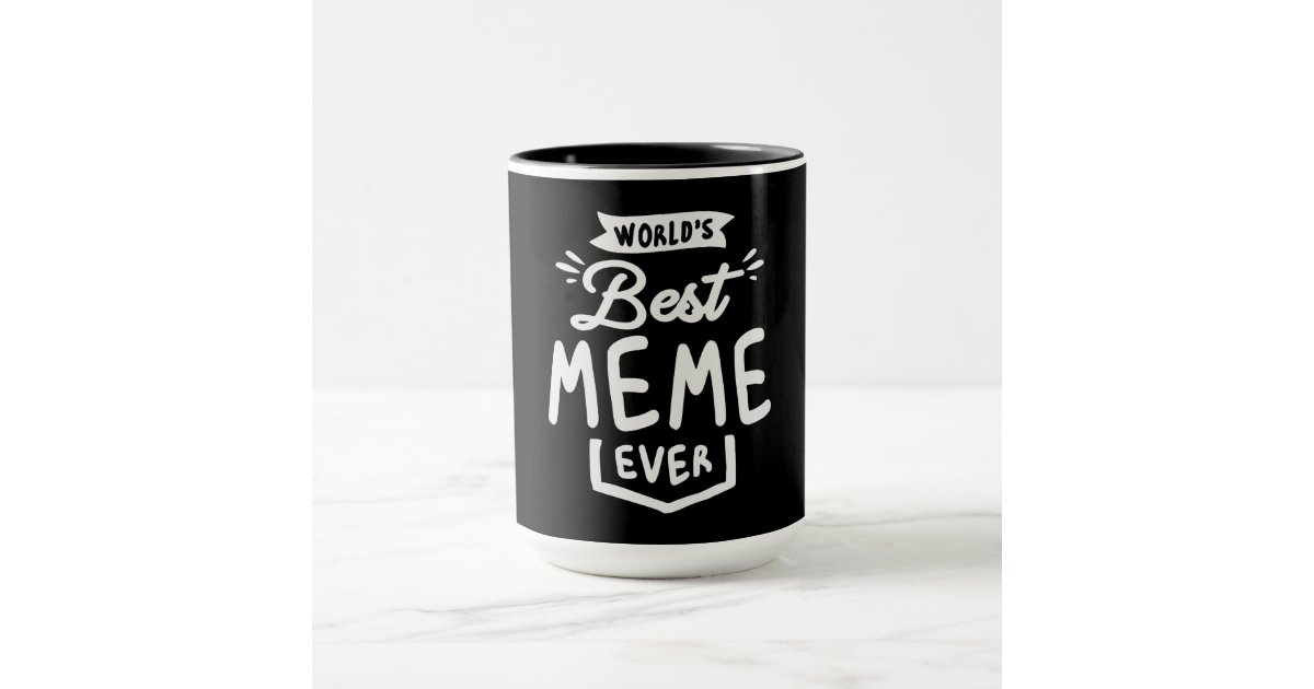 World's Best Meme Ever Cool Gifts For Meme Mug | Zazzle