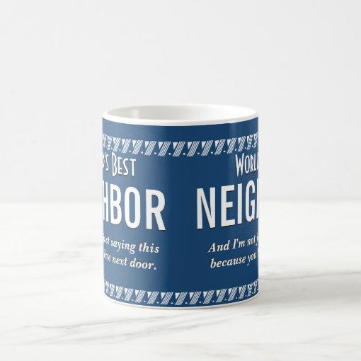 World's Best Neighbor Coffee Mug | Zazzle