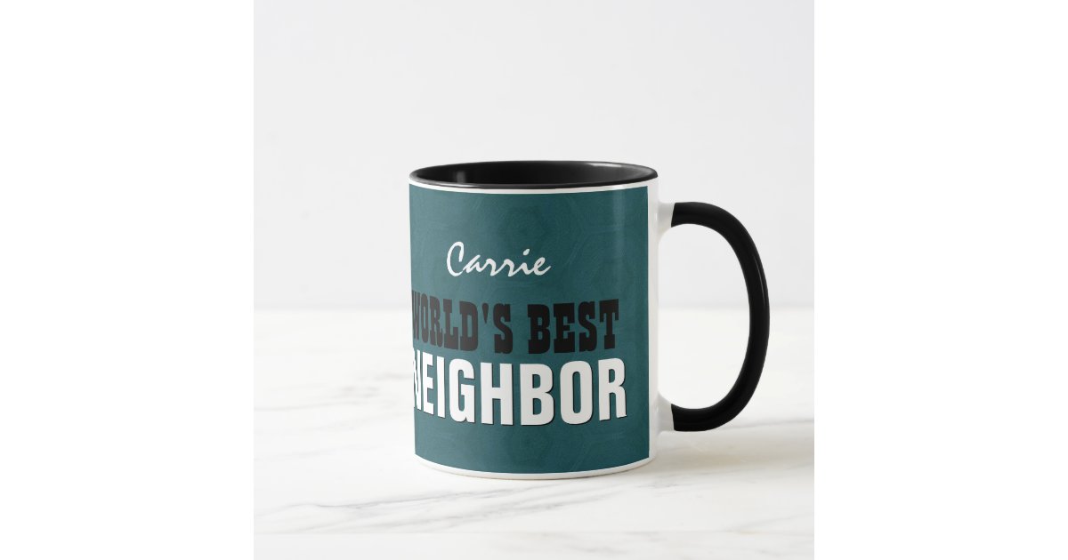 World's Best NEIGHBOR Teal V241C Mug | Zazzle