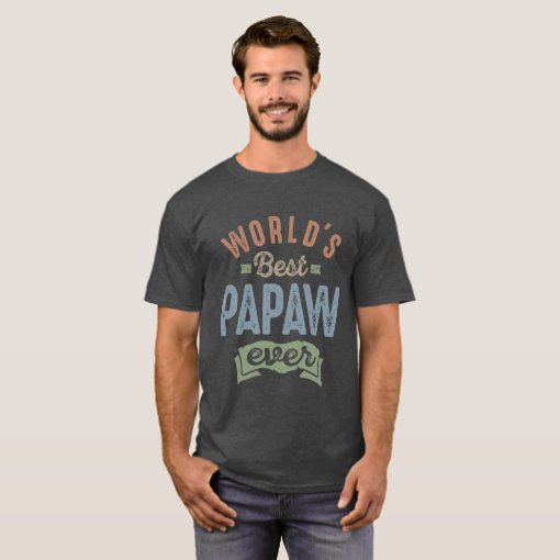 World's Best Papaw T-Shirt | Zazzle