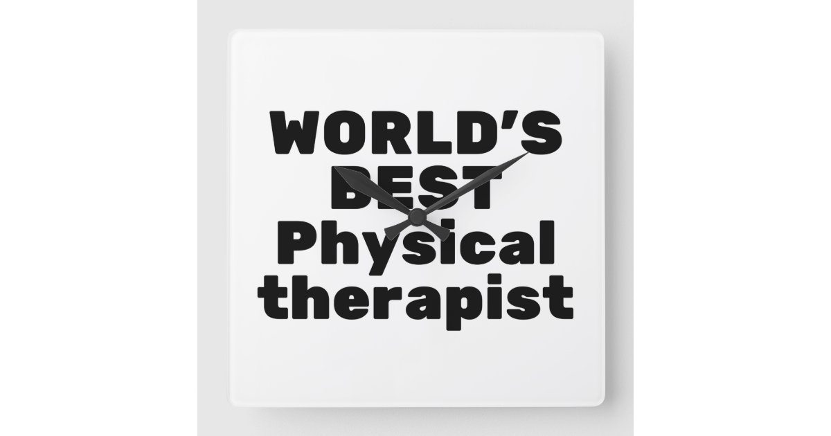 World's best Physical therapist Square Wall Clock | Zazzle