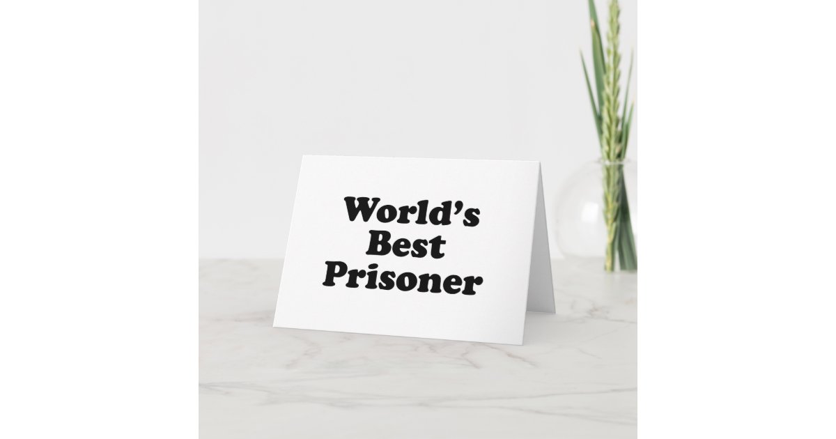 World's Best Prisoner Card | Zazzle