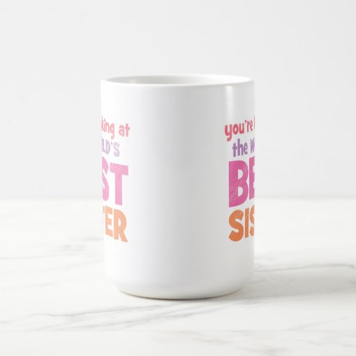 World's Best Sister Coffee Mug | Zazzle