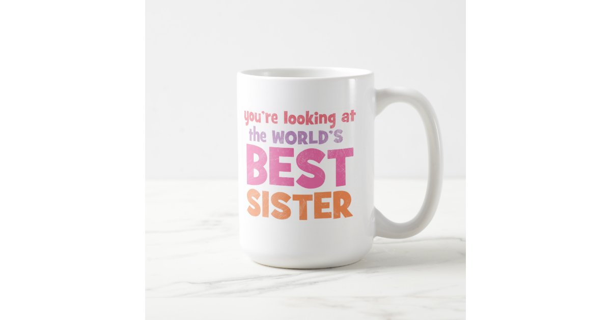 World's Best Sister Coffee Mug | Zazzle