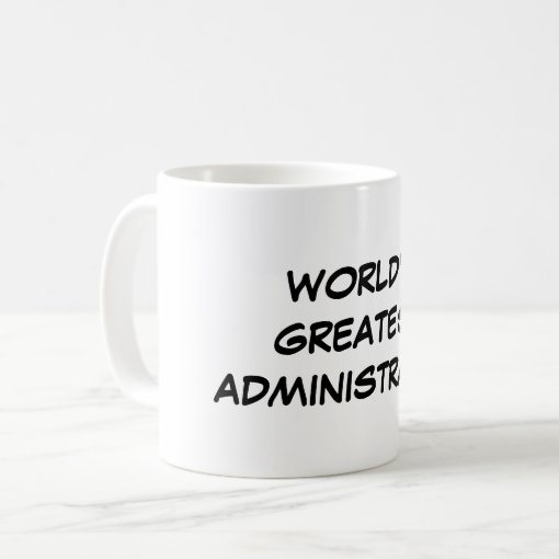 "World's Greatest Administrator" Mug | Zazzle