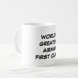 "World's Greatest Airman First Class" Mug | Zazzle