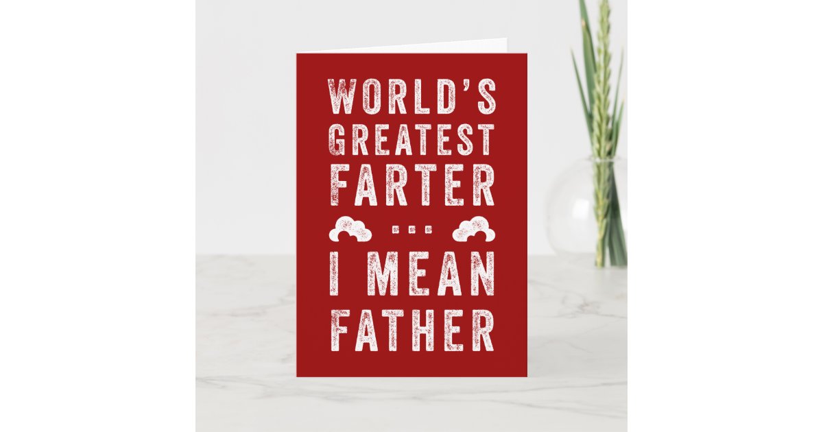 World's Greatest Farter Father's Day Custom Color Card | Zazzle