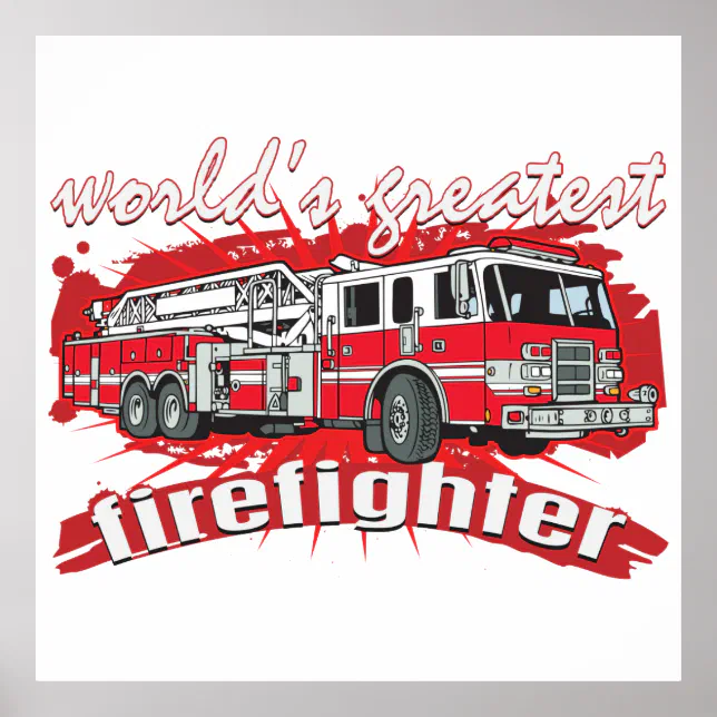 World's Greatest Firefighter Poster | Zazzle