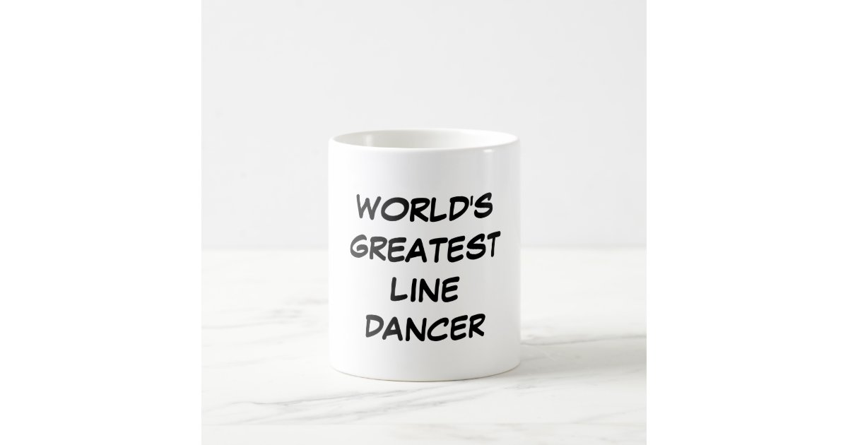 "World's Greatest Line Dancer" Mug | Zazzle