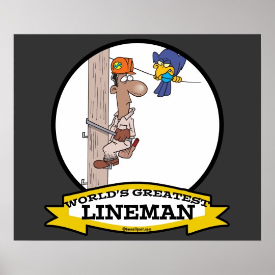 WORLDS GREATEST LINEMAN MEN CARTOON POSTER | Zazzle.com