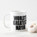 World's Greatest Mayor Coffee Mug | Zazzle