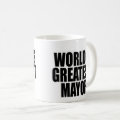 World's Greatest Mayor Coffee Mug | Zazzle