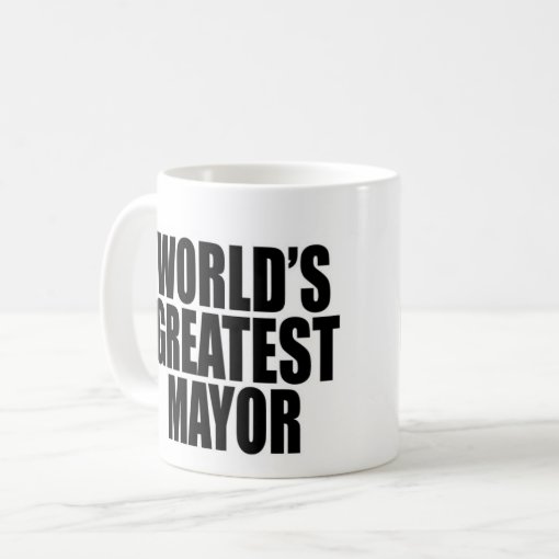 World's Greatest Mayor Coffee Mug | Zazzle