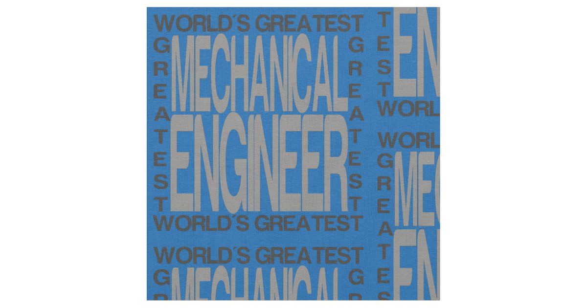 Worlds Greatest Mechanical Engineer Fabric | Zazzle