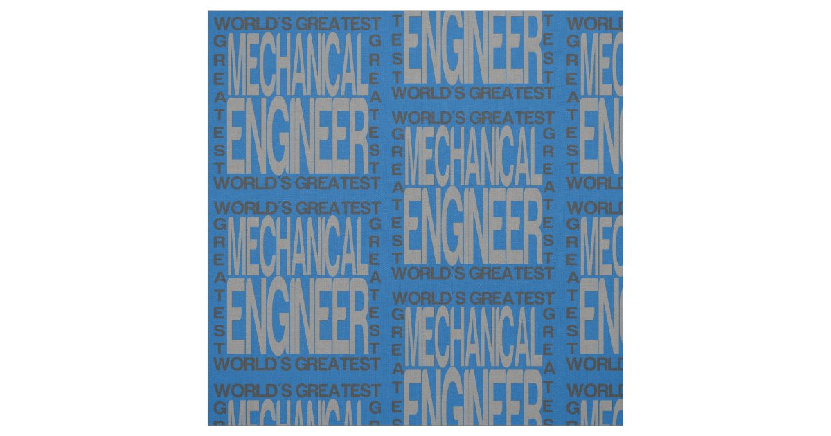 Worlds Greatest Mechanical Engineer Fabric | Zazzle