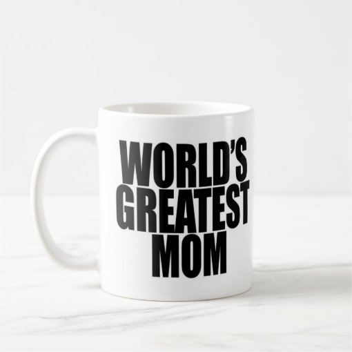 World's Greatest Mom Mug | Zazzle