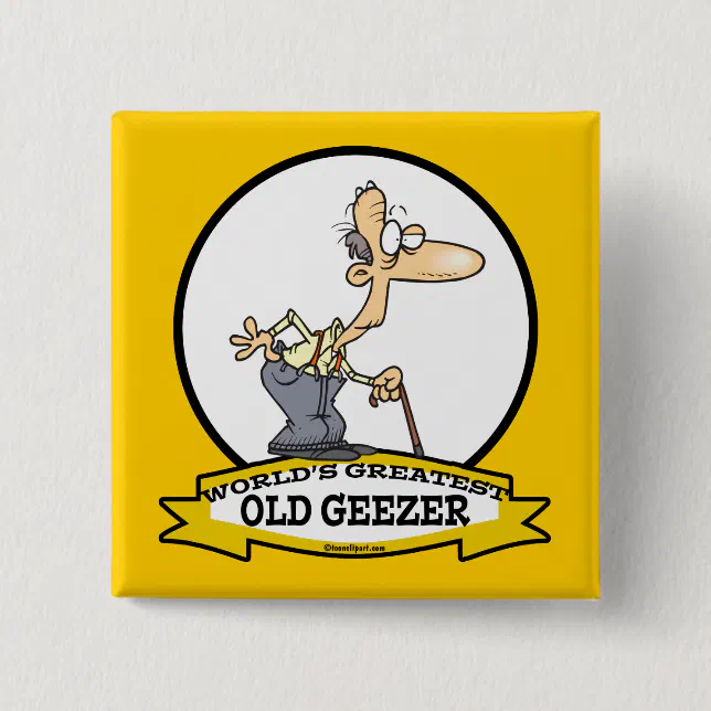 WORLDS GREATEST OLD GEEZER CARTOON PINBACK BUTTON | Zazzle