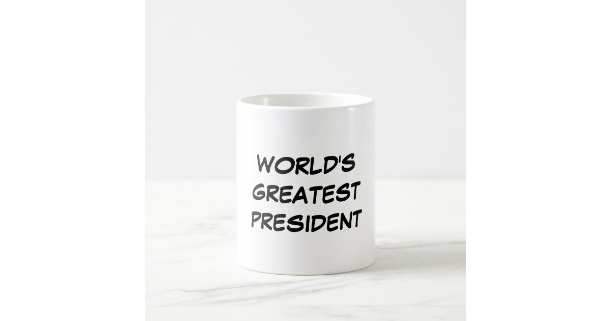 "World's Greatest President" Mug | Zazzle