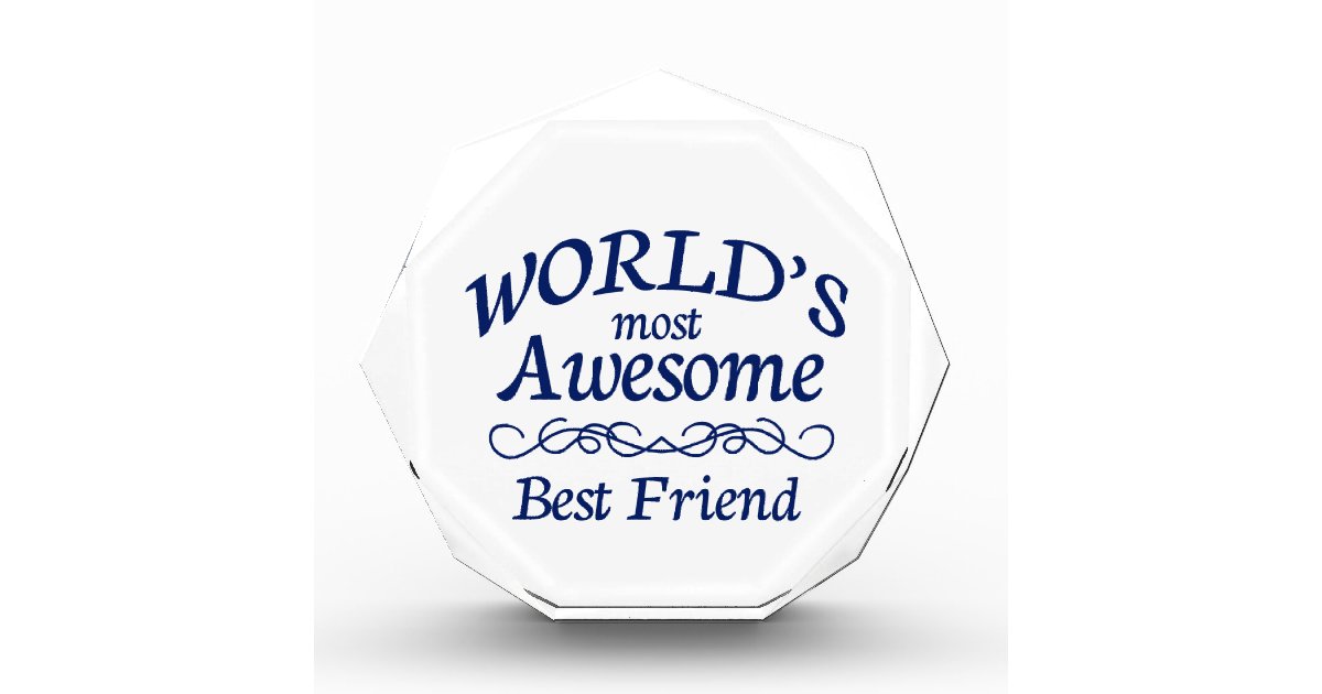 World's Most Awesome Best Friend Award | Zazzle