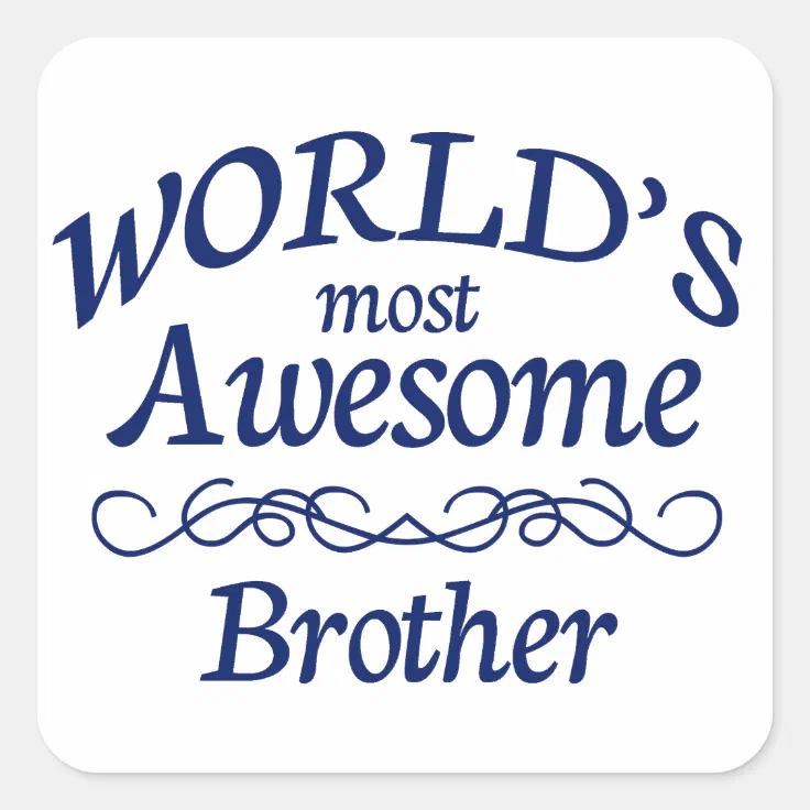 World's Most Awesome Brother Square Sticker | Zazzle