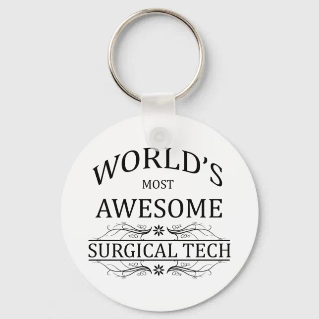 World's Most Awesome Surgical Tech Keychain | Zazzle