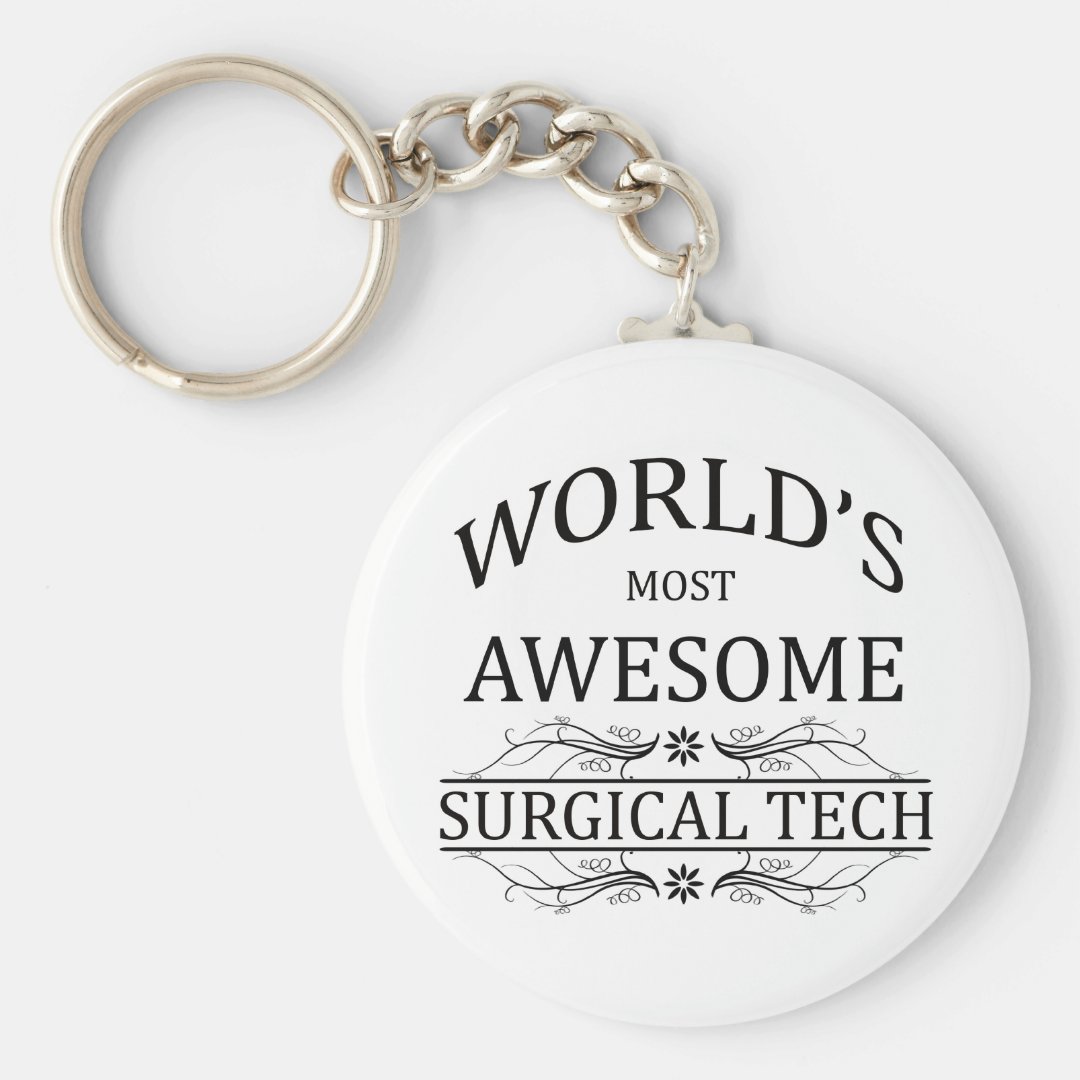 World's Most Awesome Surgical Tech Keychain | Zazzle