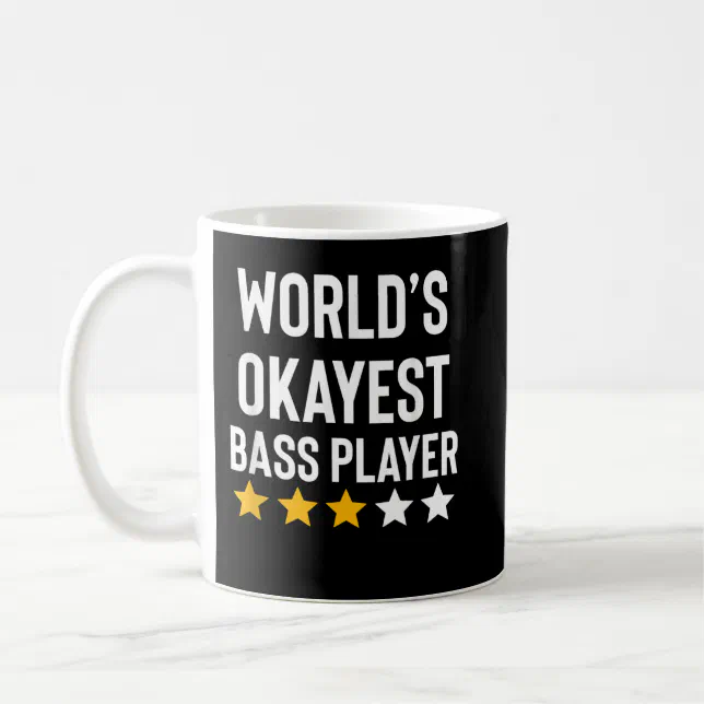 Worlds Okayest Bass Player Music Funny Bass Guitar Coffee Mug | Zazzle