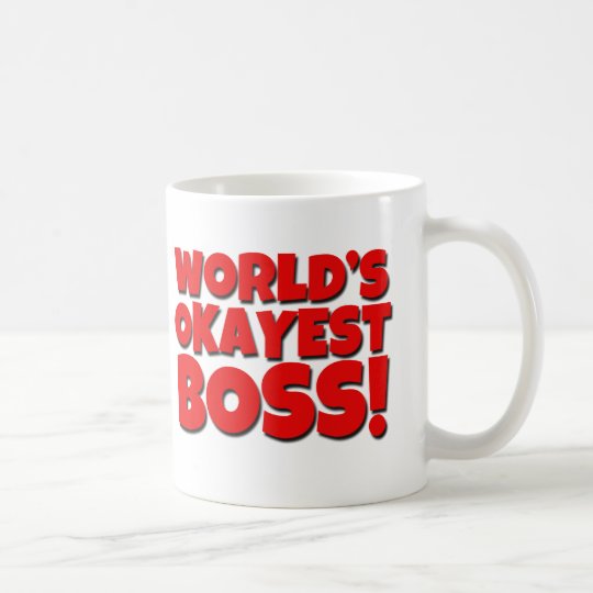 World's Okayest Boss Funny Mug | Zazzle.com