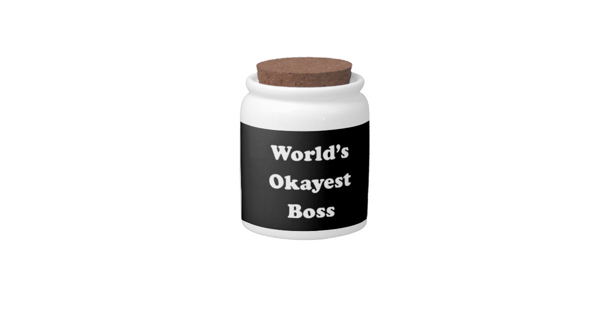 World's Okayest Boss Humorous Work Gift Funny Fun Candy Jar | Zazzle