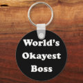 World's Okayest Boss Humorous Work Gift Funny Fun Keychain | Zazzle