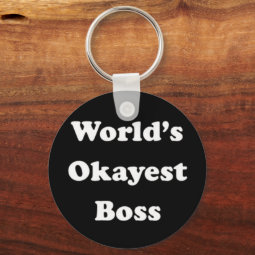 World's Okayest Boss Humorous Work Gift Funny Fun Keychain | Zazzle