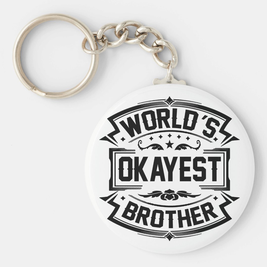 World's Okayest Brother Keychain | Zazzle