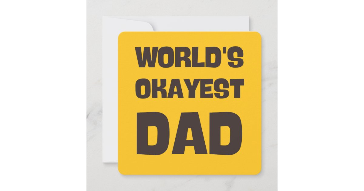 world's okayest dad funny dad card | Zazzle