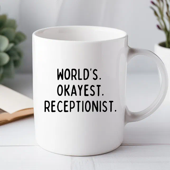 World's Okayest Receptionist Funny Office Mug | Zazzle