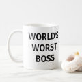 World's Worst Boss Mug | Zazzle