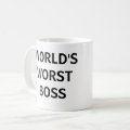 World's Worst Boss Mug | Zazzle