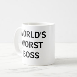 World's Worst Boss Mug | Zazzle