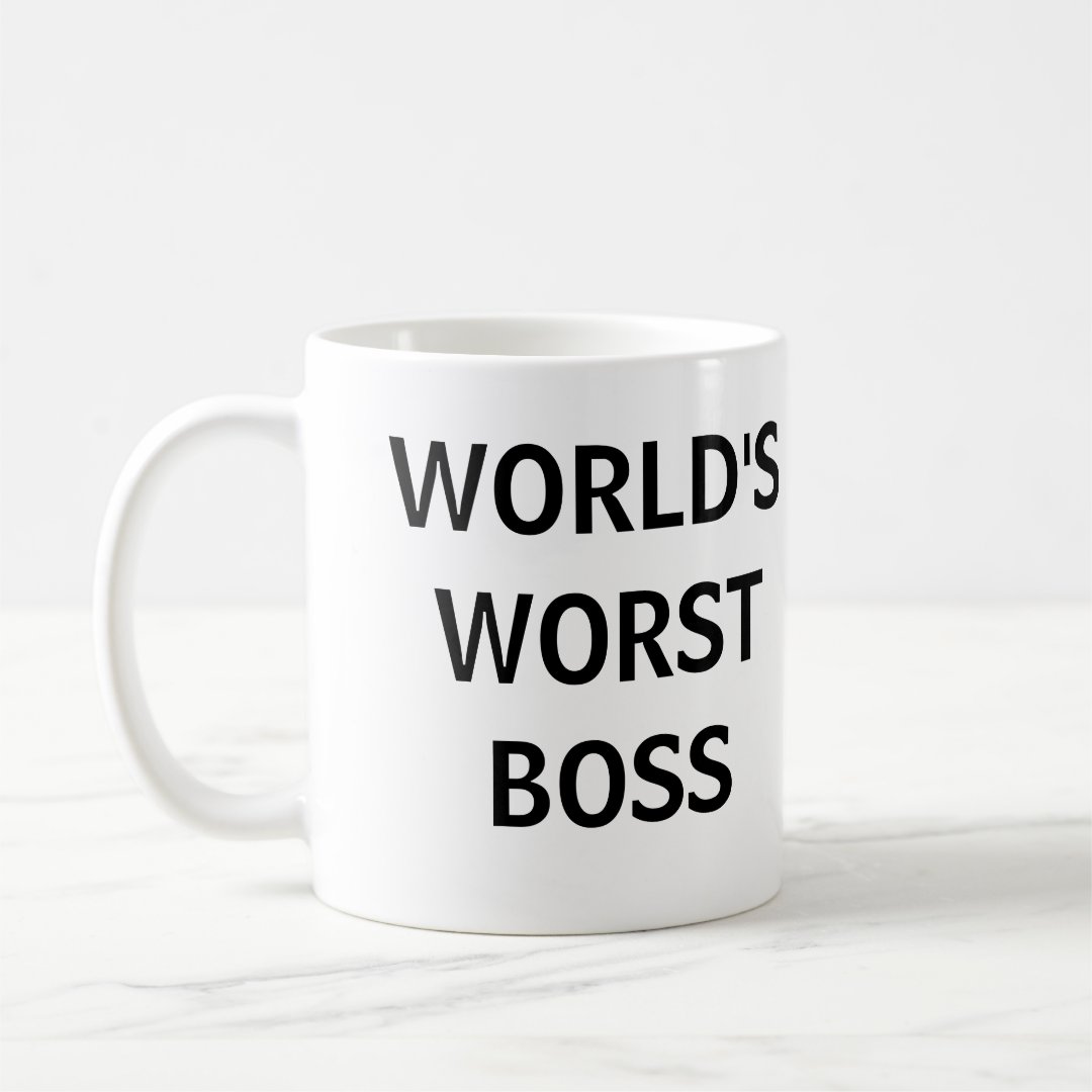 World's Worst Boss Mug | Zazzle