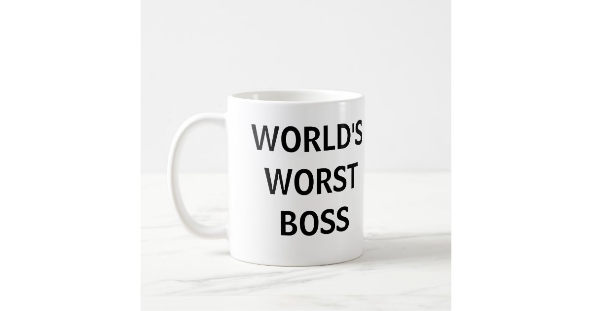 World's Worst Boss Mug | Zazzle