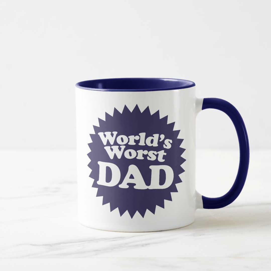 World's Worst Dad Mug | Zazzle