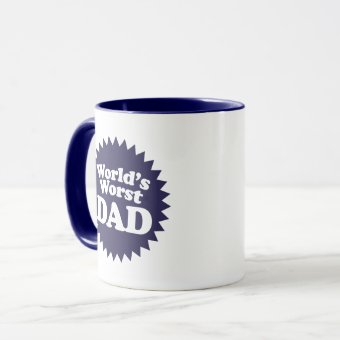 World's Worst Dad Mug | Zazzle