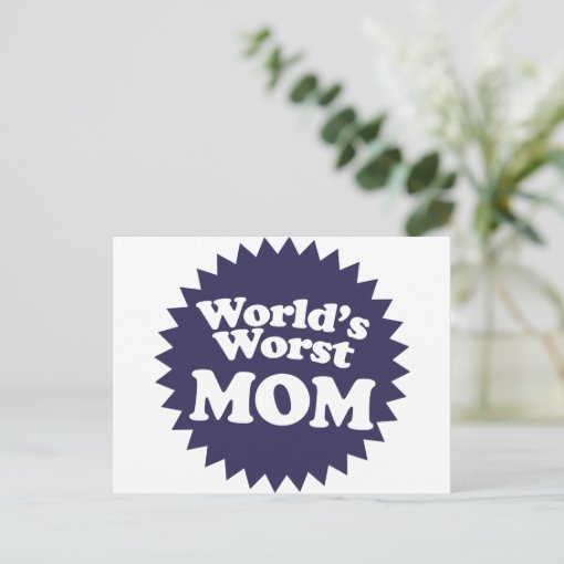 World's Worst Mom Postcard | Zazzle