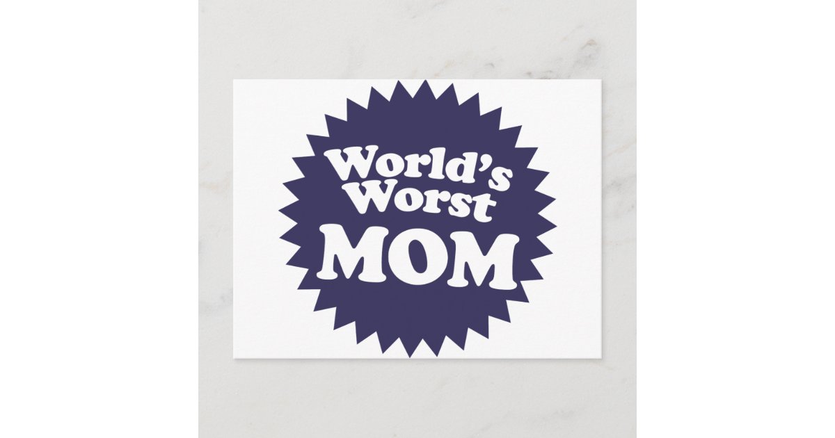 World's Worst Mom Postcard | Zazzle