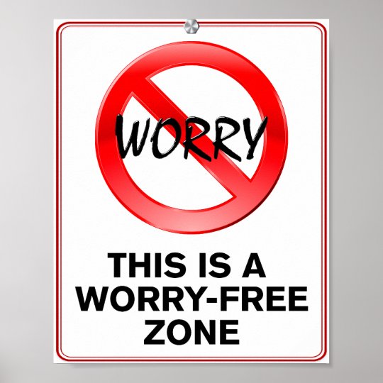 Worry-Free Zone! Poster | Zazzle.com