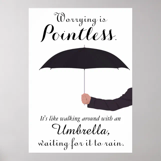 Worrying Is Pointless Poster | Zazzle