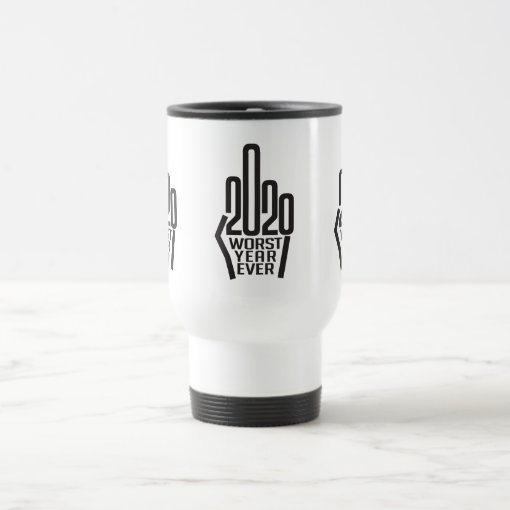 Worst Year Ever Flipping Off 2020 Design Travel Mug | Zazzle