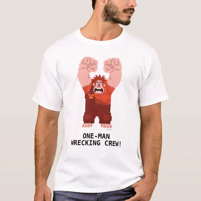 Wreck It Ralph One Man Wrecking Crew T Shirt Zazzle