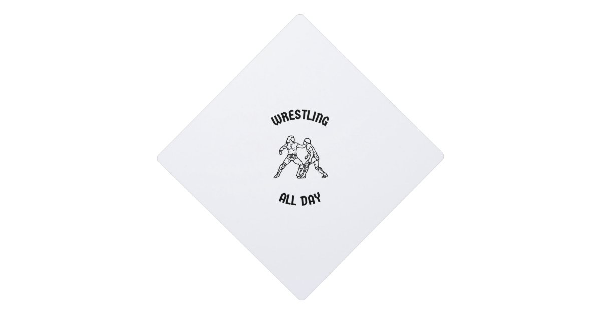 Wrestling all day graduation cap topper | Zazzle