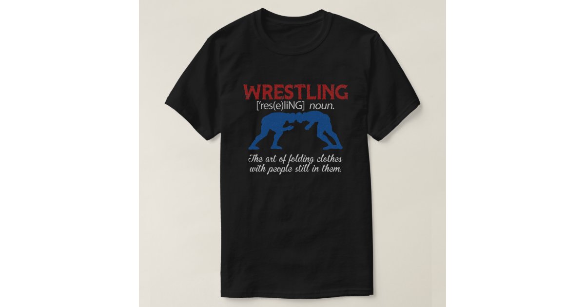 Wrestling Definition Saying Wrestler Wrestling T-Shirt | Zazzle
