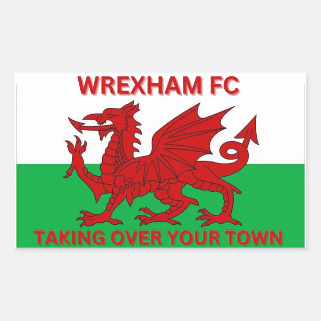 Wrexham Fc taking Over your town Rectangular Sticker | Zazzle